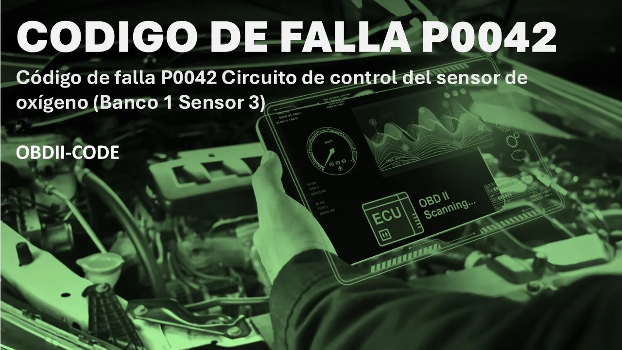 Código de falla P0042 Síntomas causas y solucion